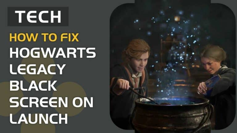 Hogwarts Legacy black screen on launch - how to fix?